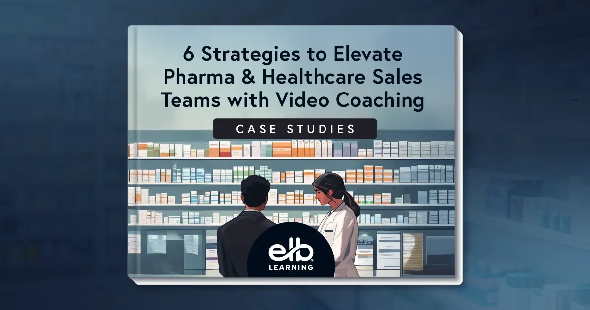 eBook Download - 6 Strategies to Elevate Pharma & Healthcare Sales Teams with Video Coaching