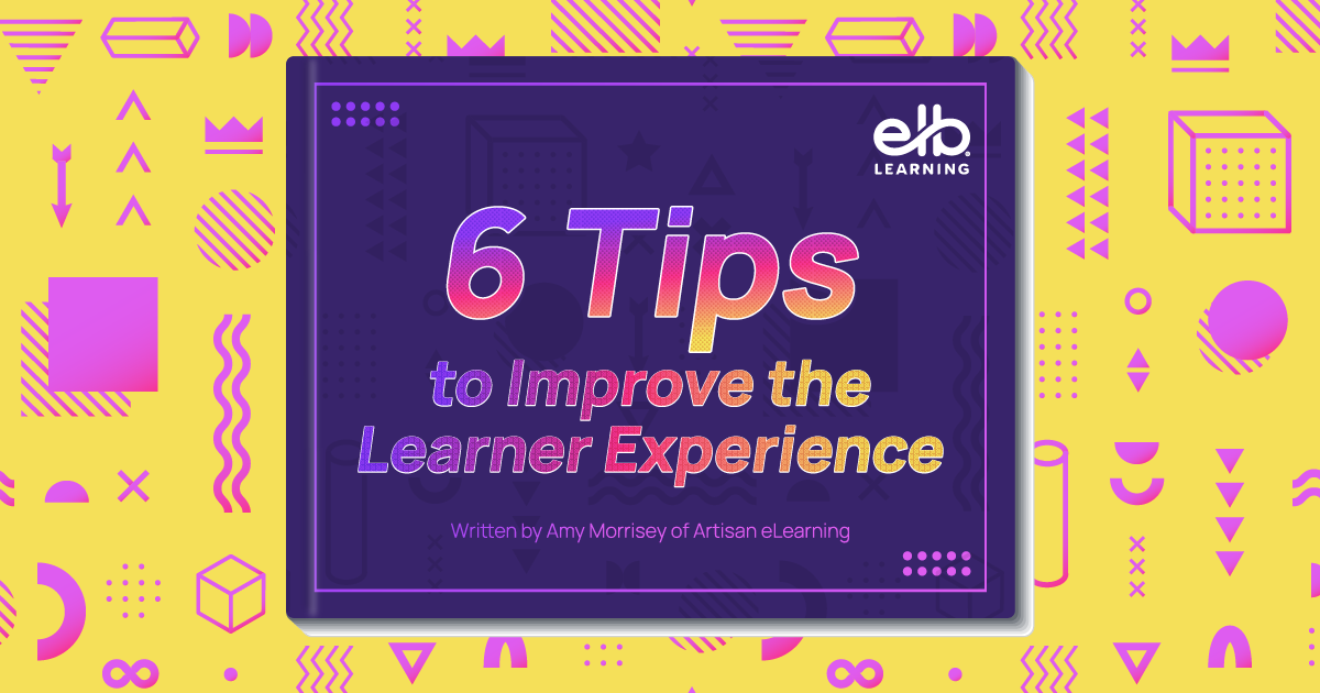 eBook Download - 6 Tips to Improve the Learner Experience