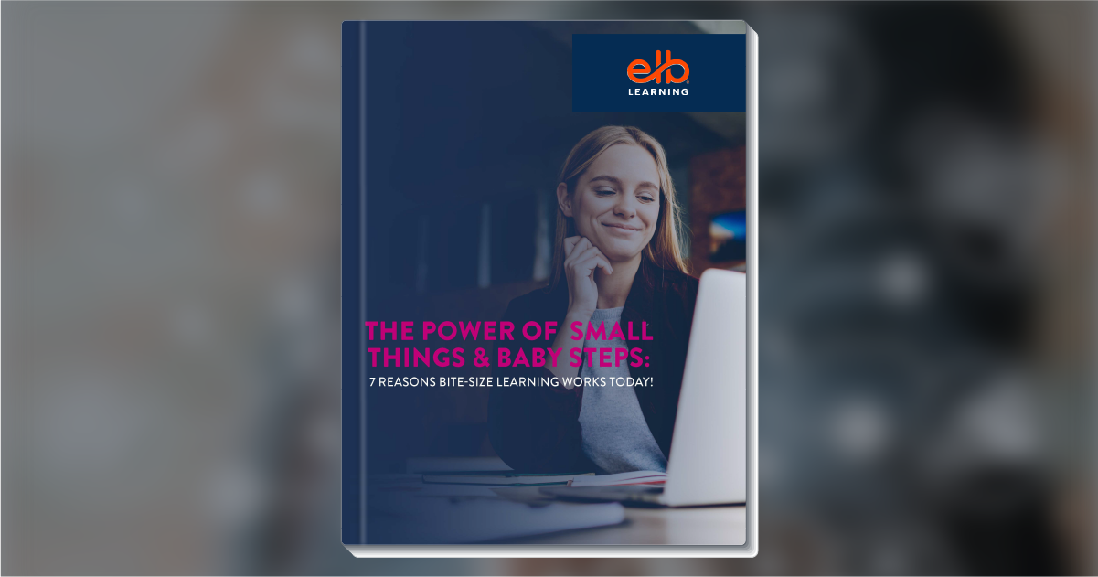 eBook | The Power of Small Things: 7 Reasons Microlearning Works Today