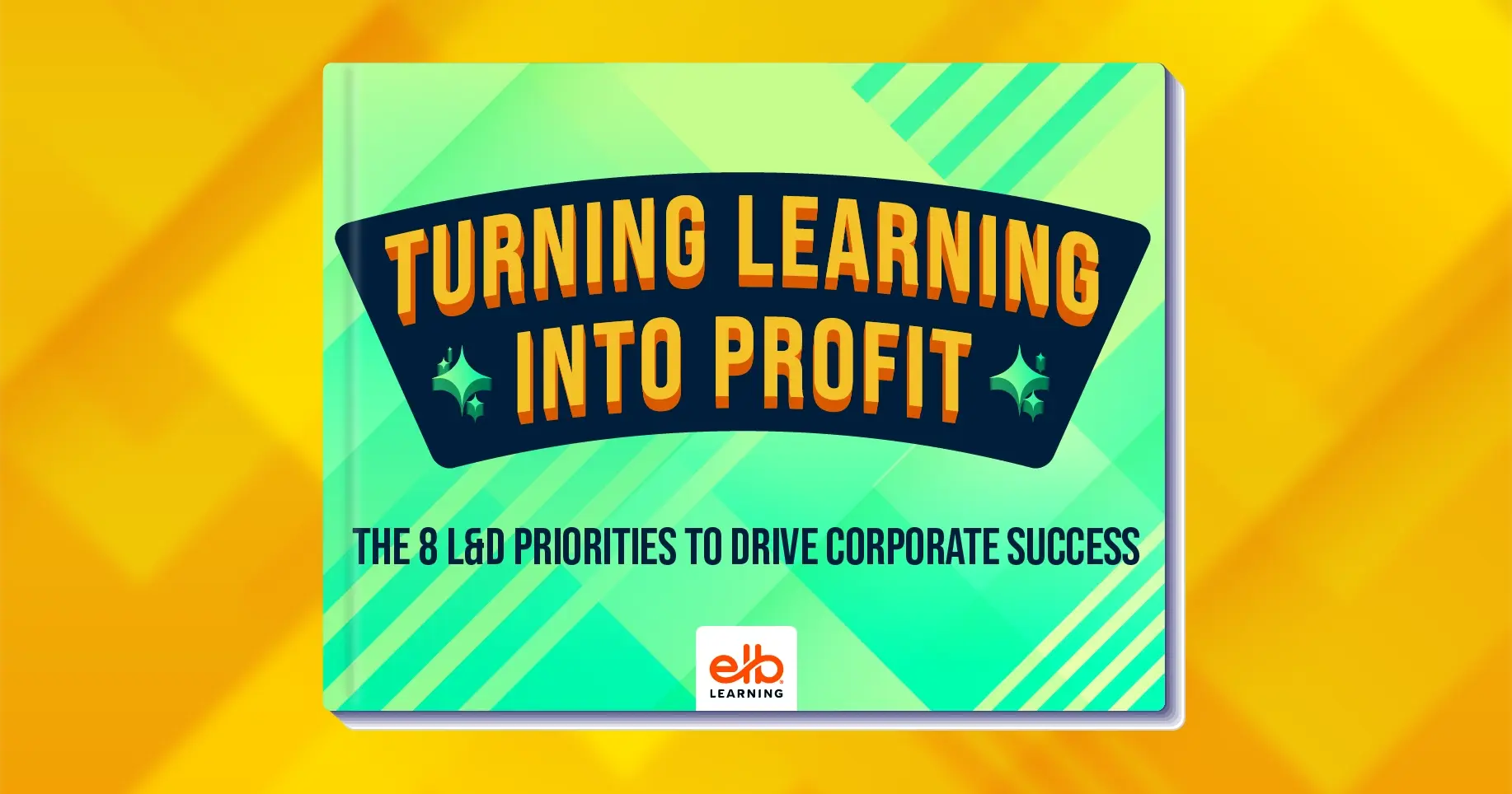 eBook Download - Turning Learning Into Profit: The 8 L&D Priorities To ...