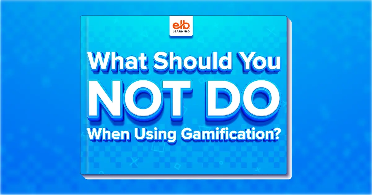 eBook Download - What Should You NOT Do When Using Gamification